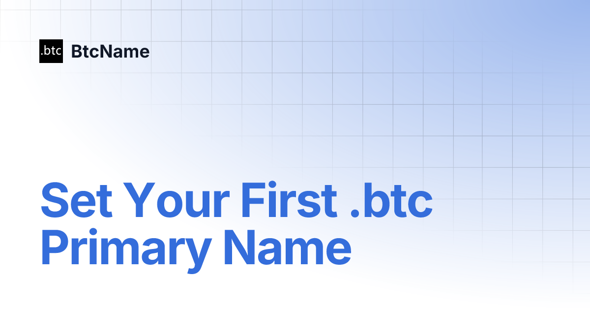 Set Your First .btc Primary Name | BtcName